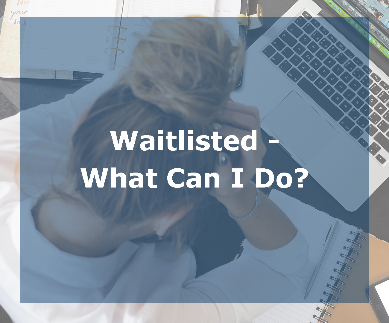 Waitlist and Appeal - What Should You Do? - Insight Education