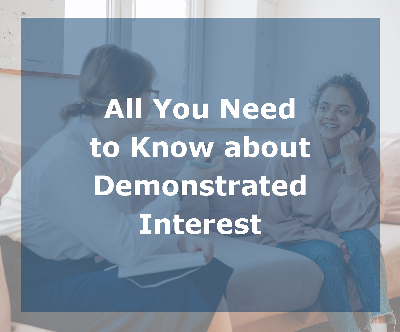 All You Need to Know about Demonstrated Interest - Insight Education