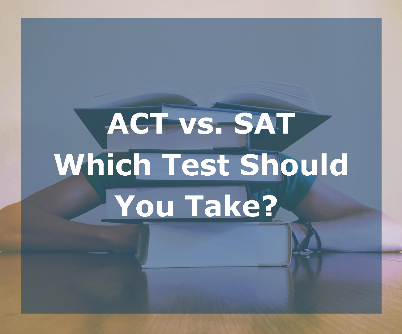 ACT vs. SAT: Which Test Should You Take? - Insight Education